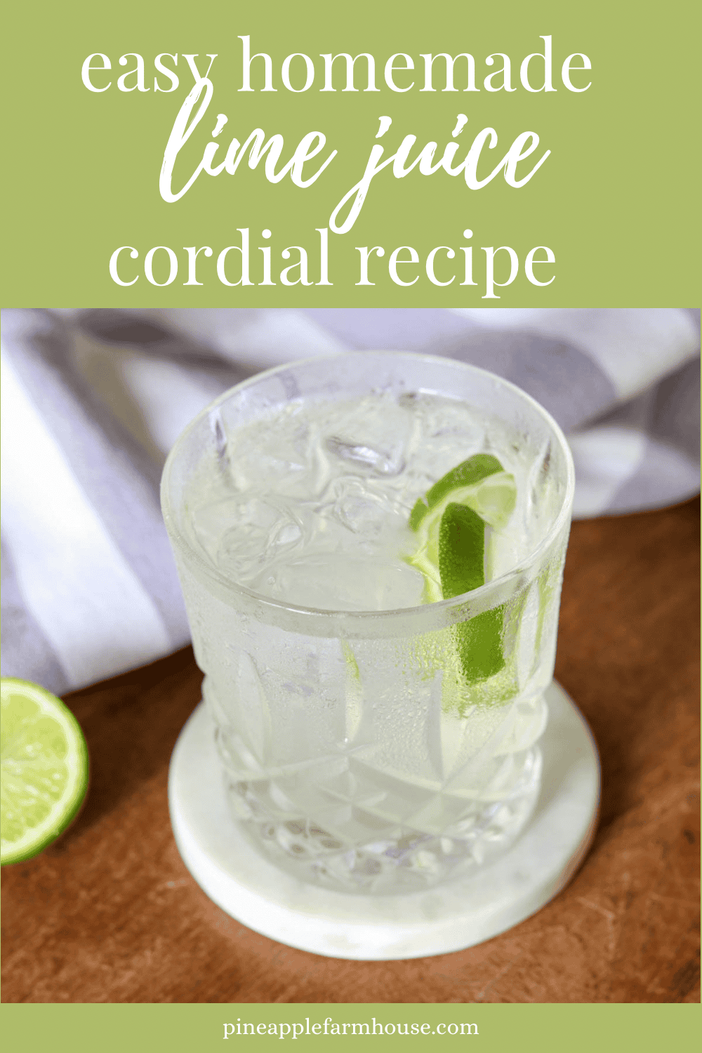 Easy Homemade Lime Juice Cordial - Pineapple Farmhouse